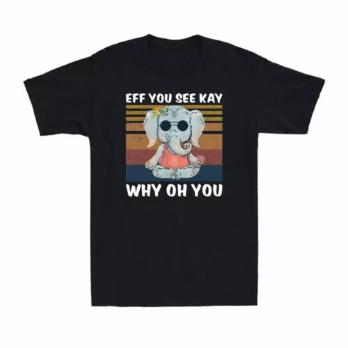 Elephant Eff You See Kay Why Oh You Funny Meditation Yoga Vintage Men's ...