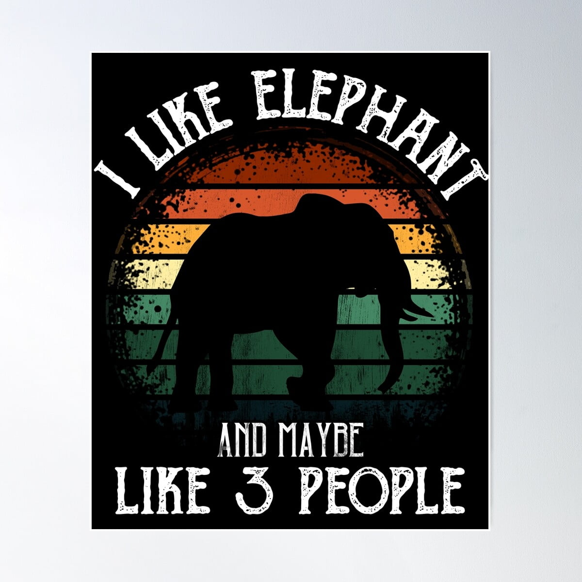 Elephant Retro Style Vintage I Like Elephants And Maybe Like 3 People ...