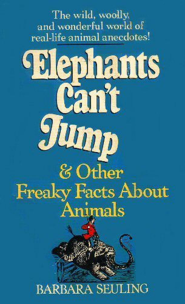Pre-Owned Elephants Can't Jump and Other Freaky Facts About Animals ...