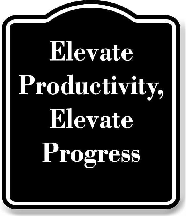 Elevate Productivity Elevate Progress BLACK Aluminum Composite Sign ...