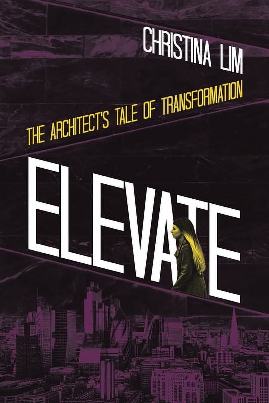 Elevate: The Architect's Tale of Transformation, (Paperback) - Walmart.com
