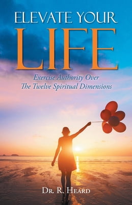 Pre-Owned Elevate Your Life: Exercise Authority Over The Twelve ...