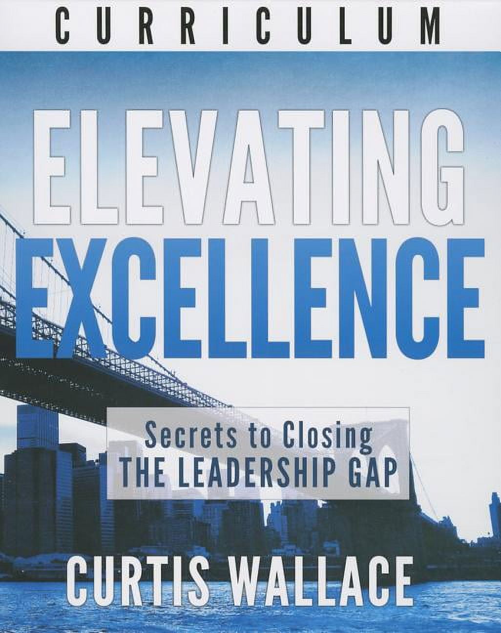 Elevating Excellence : Secrets to Closing the Leadership Gap (Mixed ...