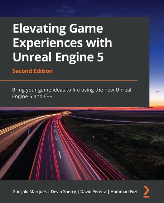 Elevating Game Experiences with Unreal Engine 5 - Second Edition: Bring your game ideas to life ...