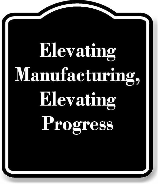 Elevating Manufacturing Elevating Progress BLACK Aluminum Composite ...
