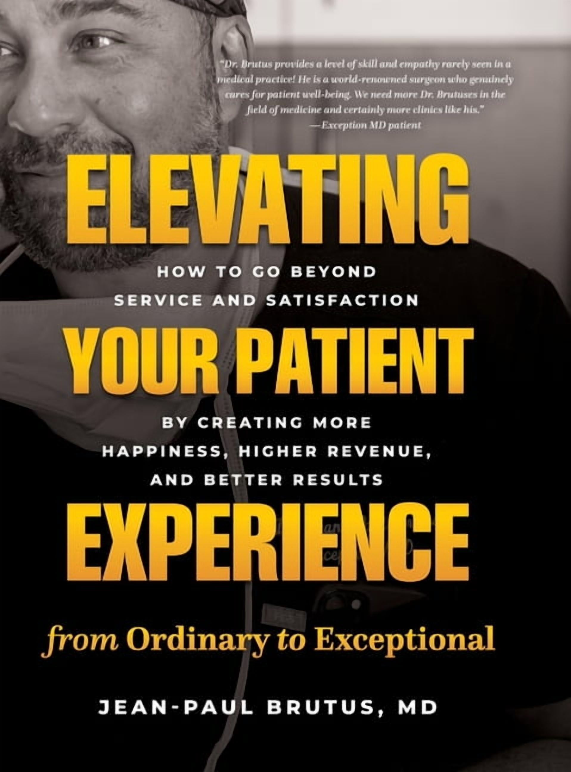 Elevating Your Patient Experience from Ordinary to Exceptional: How to ...