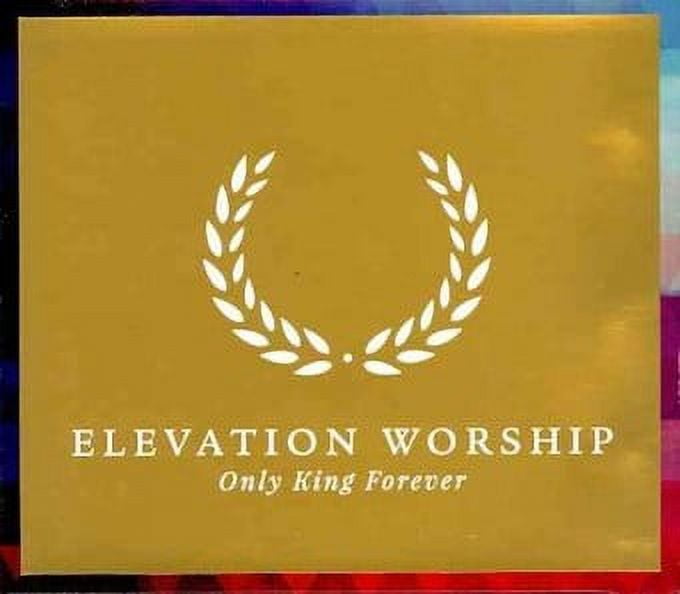 Elevation Worship - Only King Forever (Walmart Exclusive) - CD ...