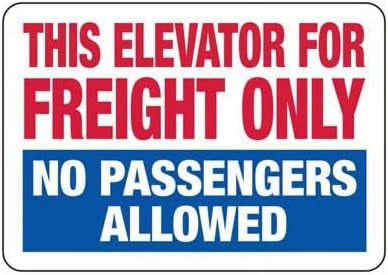 This Elevator For Freight Only No Passengers Allowed Sign Safety ...