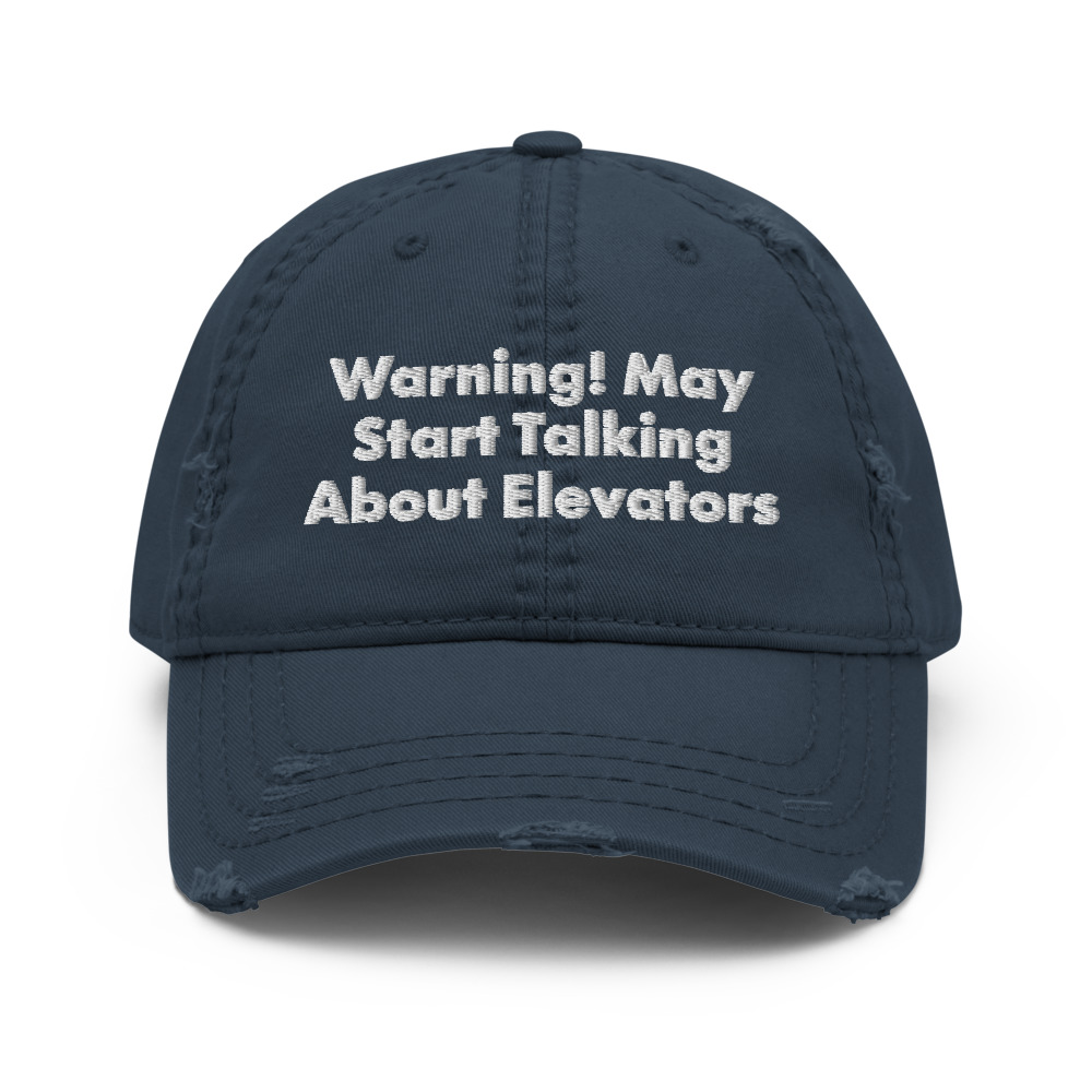 Elevator Technician Embroidered Distressed Dad Hat, Warning! May Start ...