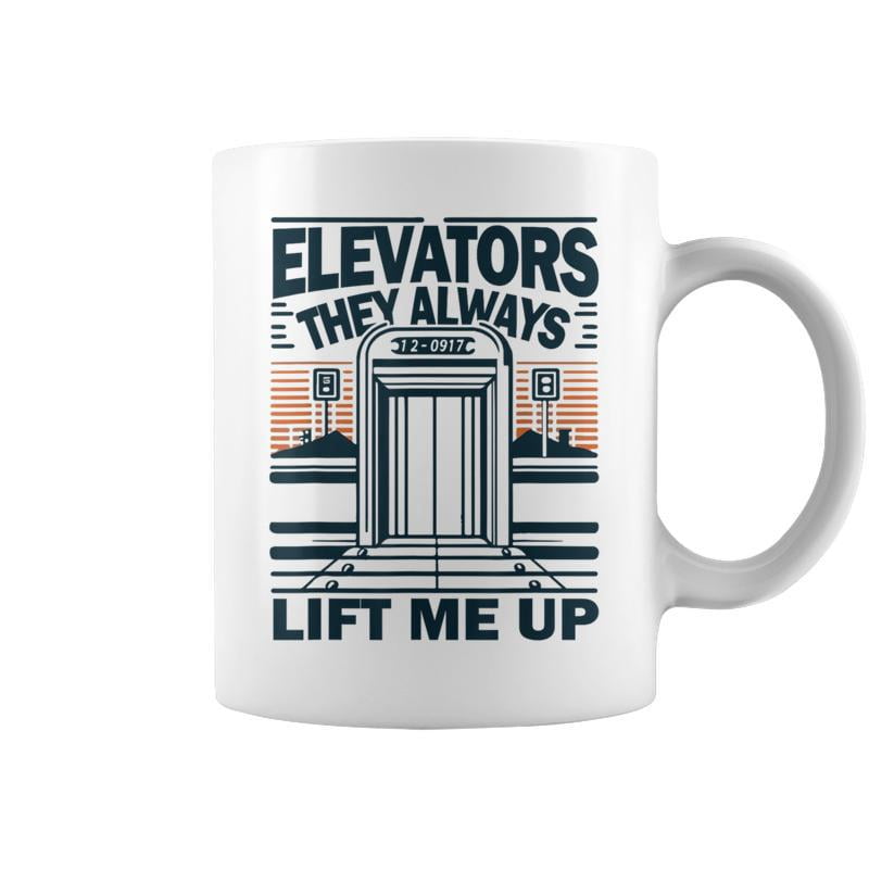 Elevators They Always Lift Me Up Elevator Mechanic Boy Coffee Mugs ...