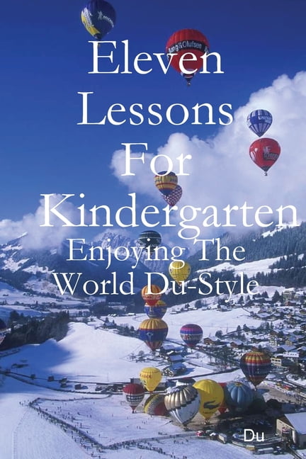 Eleven Lessons For Kindergarten: Enjoying The World Du-Style - Walmart ...
