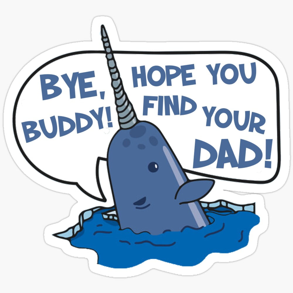 Elf Bye Buddy Hope You Find Your Dad Sticker Phone Decal Water Bottle ...