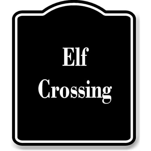 Elf Crossing BLACK Aluminum Composite Sign 20''x24'' - Walmart.com