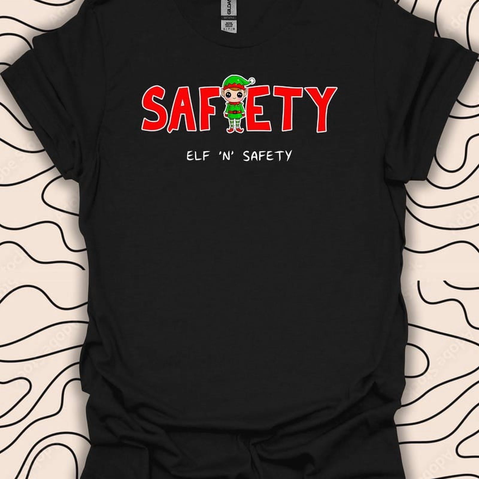 Elf N Safety Shirt Funny Christmas Gift Holiday Humor Graphic Cotton ...