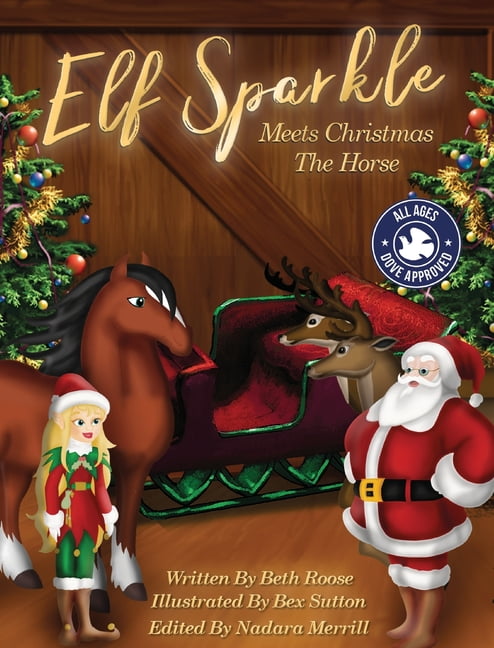 Elf Sparkle Meets Christmas The Horse, (Hardcover) - Walmart.com