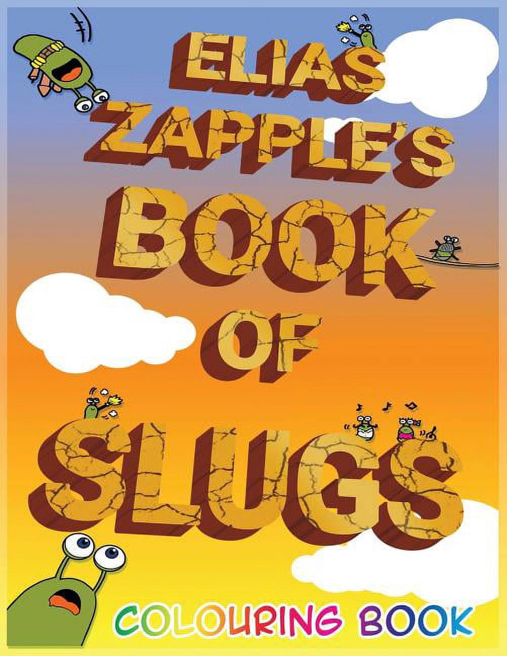 Elias Zapple's Book of Slugs Colouring Book, (Paperback) - Walmart ...