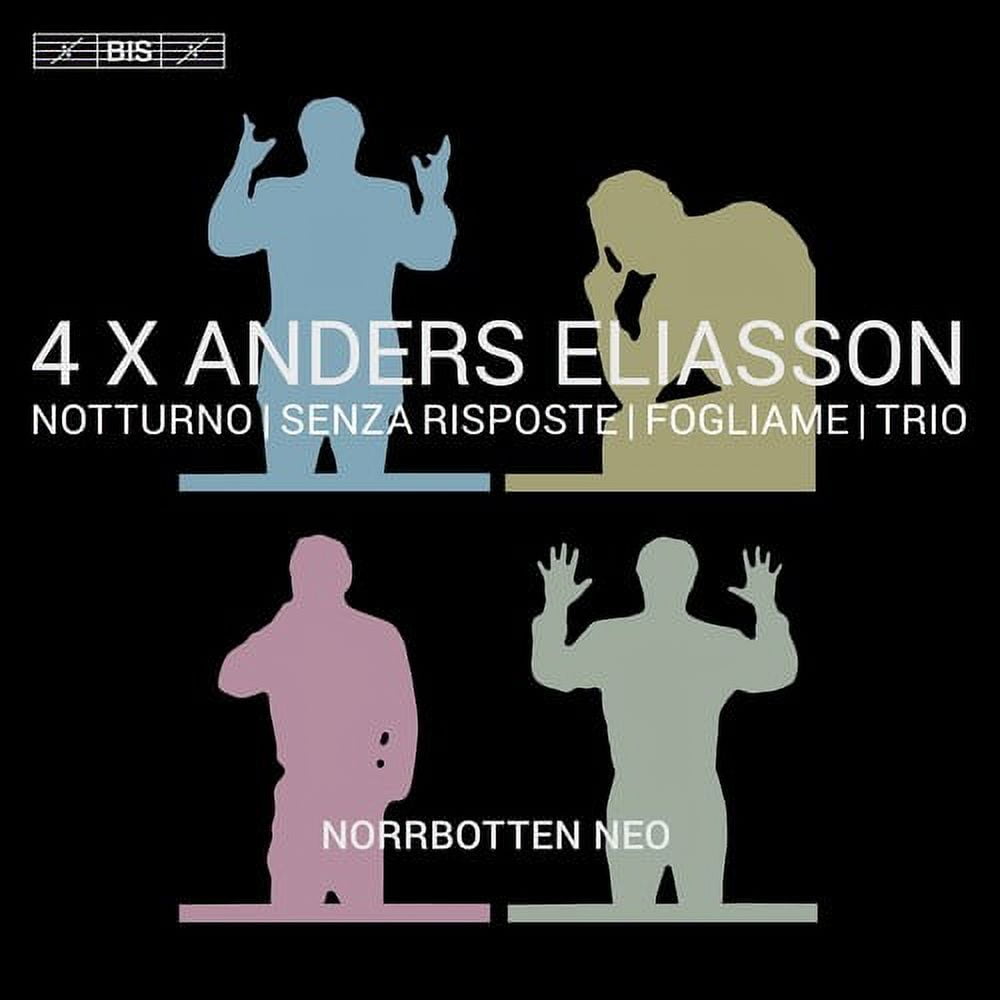 Eliasson / Norrbotten Neo / Saur / Zanganeh - 4 X Anders Eliasson - Music & Performance - SACD ...