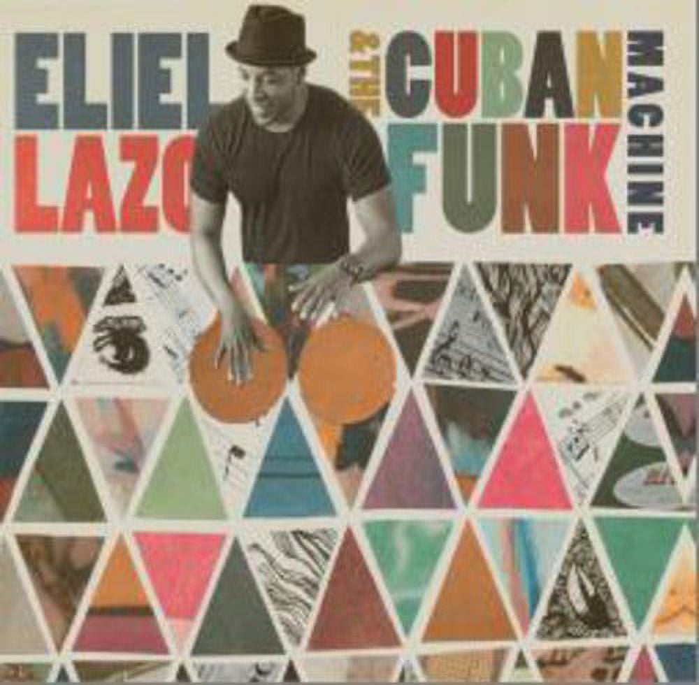 Eliel Lazlo & the Cuban Funk Machine - Eliel Lazlo & the Cuban Funk ...