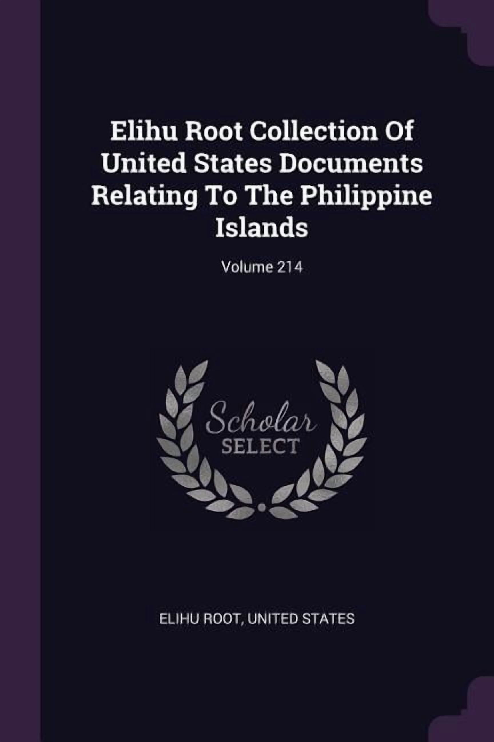 Elihu Root Collection Of United States Documents Relating To The ...