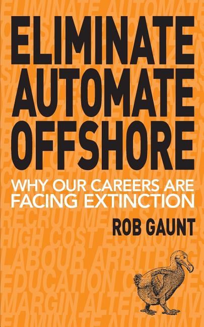 Eliminate Automate Offshore: Why Our Careers Are Facing Extinction ...