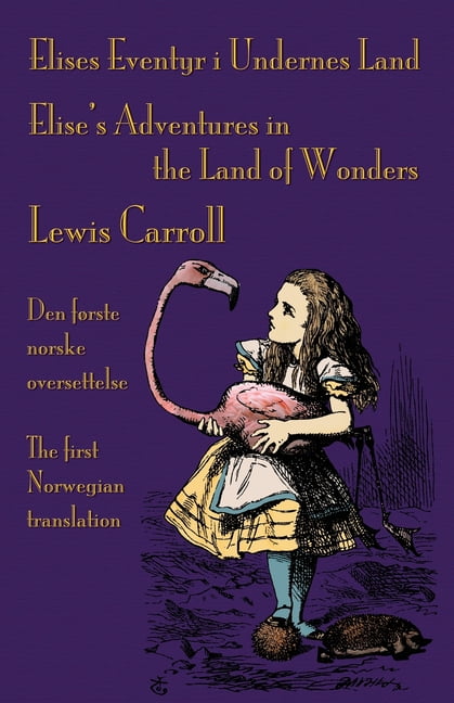 Elises Eventyr i Undernes Land - Elise's Adventures in the Land of ...
