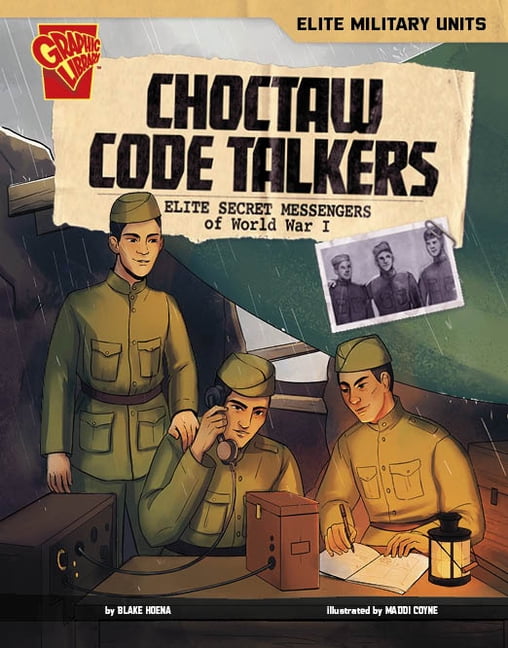 Elite Military Units Choctaw Code Talkers: Elite Secret Messengers of ...