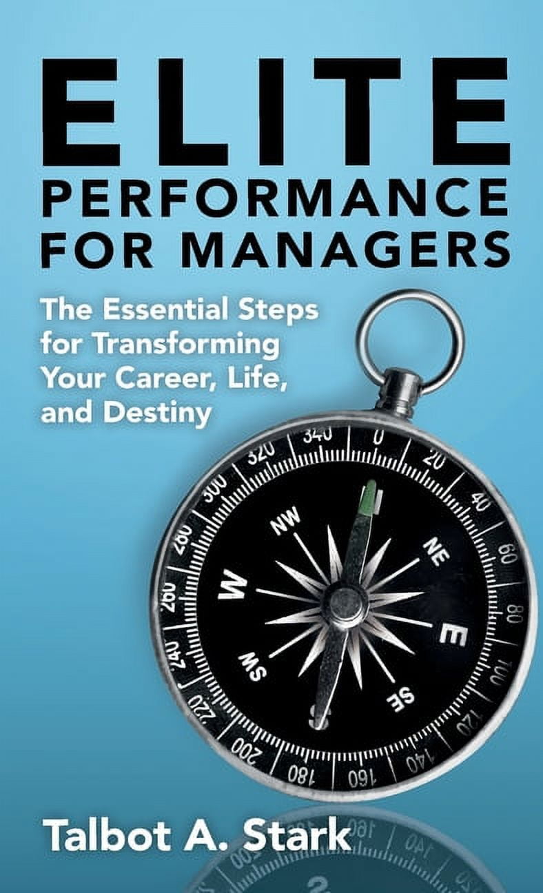 Elite Performance for Managers: The Essential Steps for Transforming ...