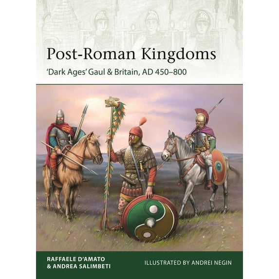 Elite Post-Roman Kingdoms: 'Dark Ages' Gaul & Britain, AD 450-800, Book ...