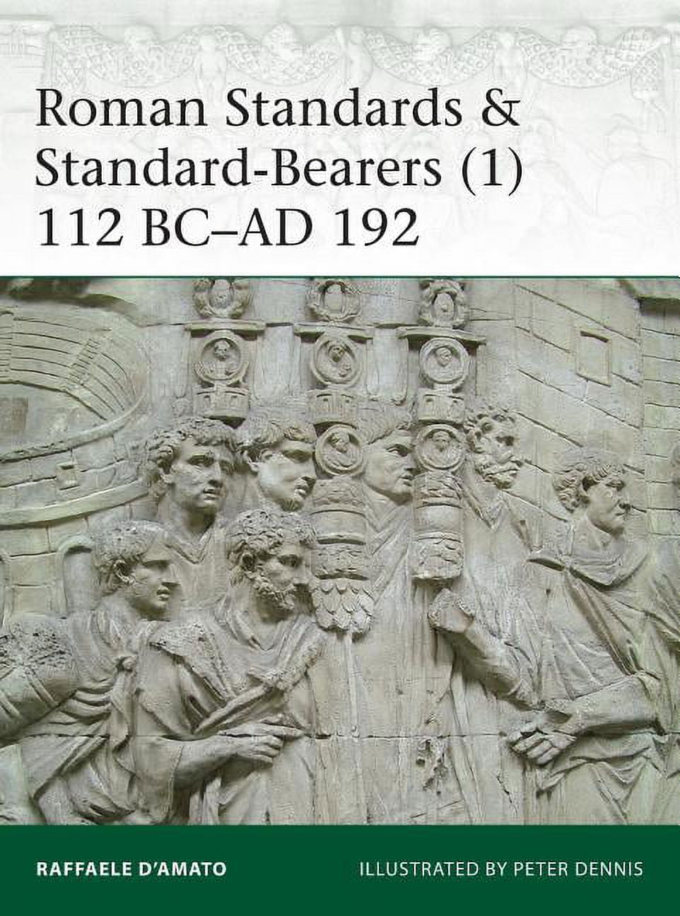 Elite: Roman Standards & Standard-Bearers (1) : 112 BC-AD 192 ...