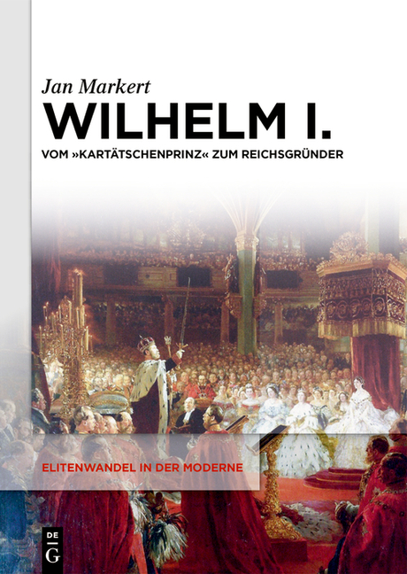 Elitenwandel in Der Moderne / Elites and Wilhelm I.: Vom ...