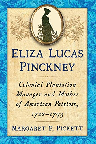 Pre-Owned Eliza Lucas Pinckney: Colonial Plantation Manager and Mother ...