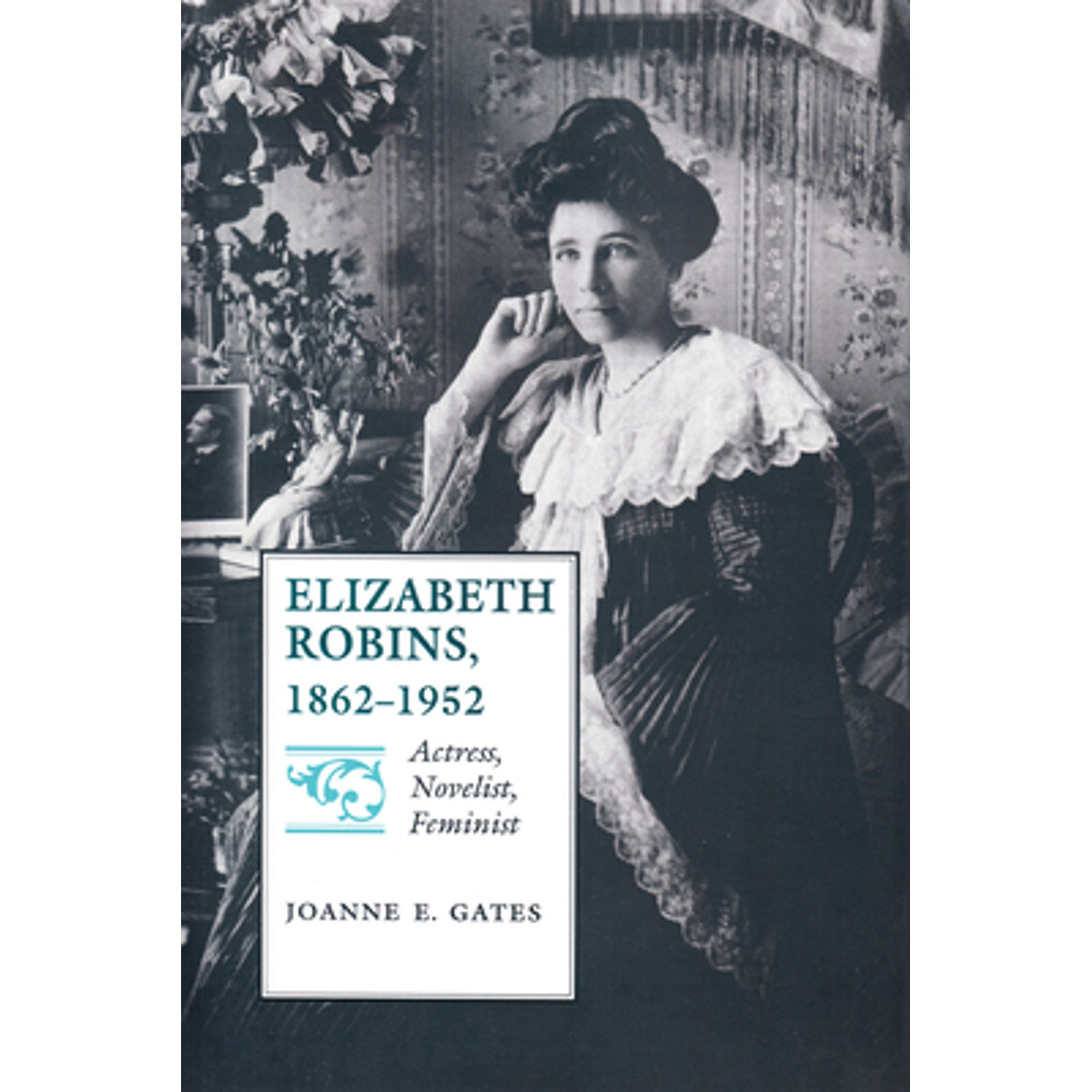 Pre-Owned Elizabeth Robins, 1862-1952: Actress, Novelist, Feminist ...