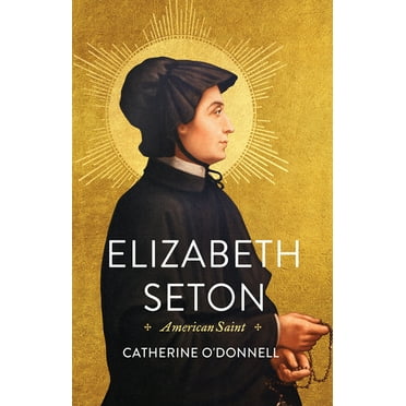 Saint Elizabeth Ann Seton: A Spiritual Portrait: Second Edition of the ...