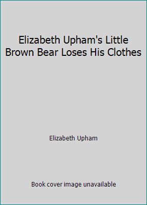 Pre-Owned Little Brown Bear Loses His Clothes (Hardcover) 044846523X ...