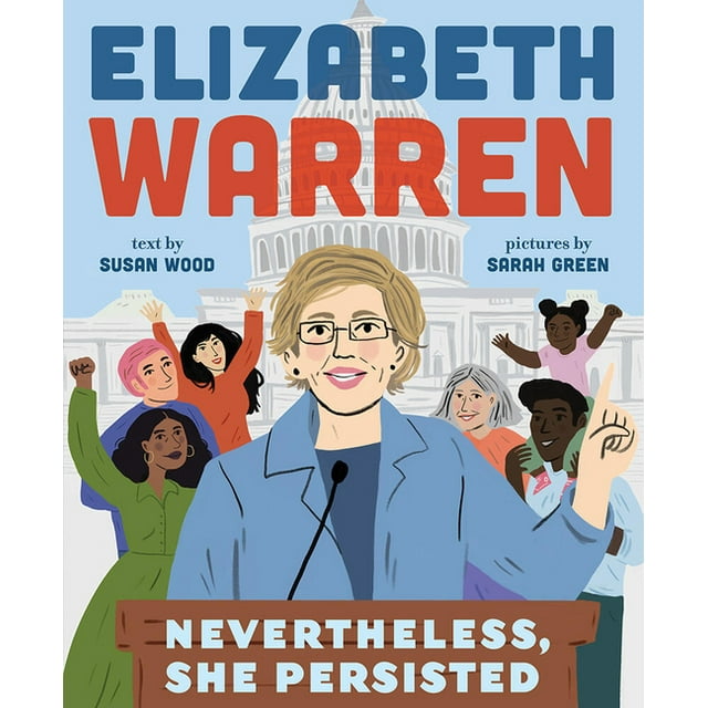 Elizabeth Warren: Nevertheless, She Persisted (Hardcover) - Walmart.com