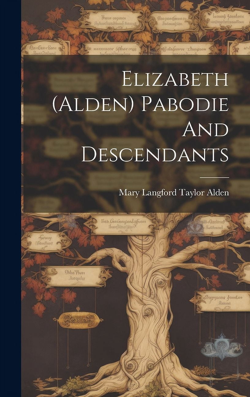 Elizabeth (alden) Pabodie And Descendants (Hardcover) - Walmart.com