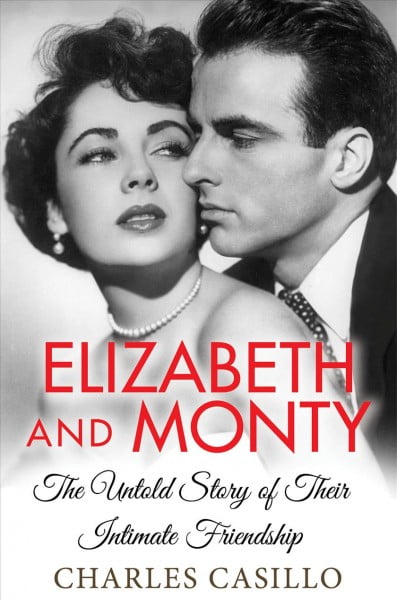 Elizabeth and Monty : The Untold Story of Their Intimate Friendship ...