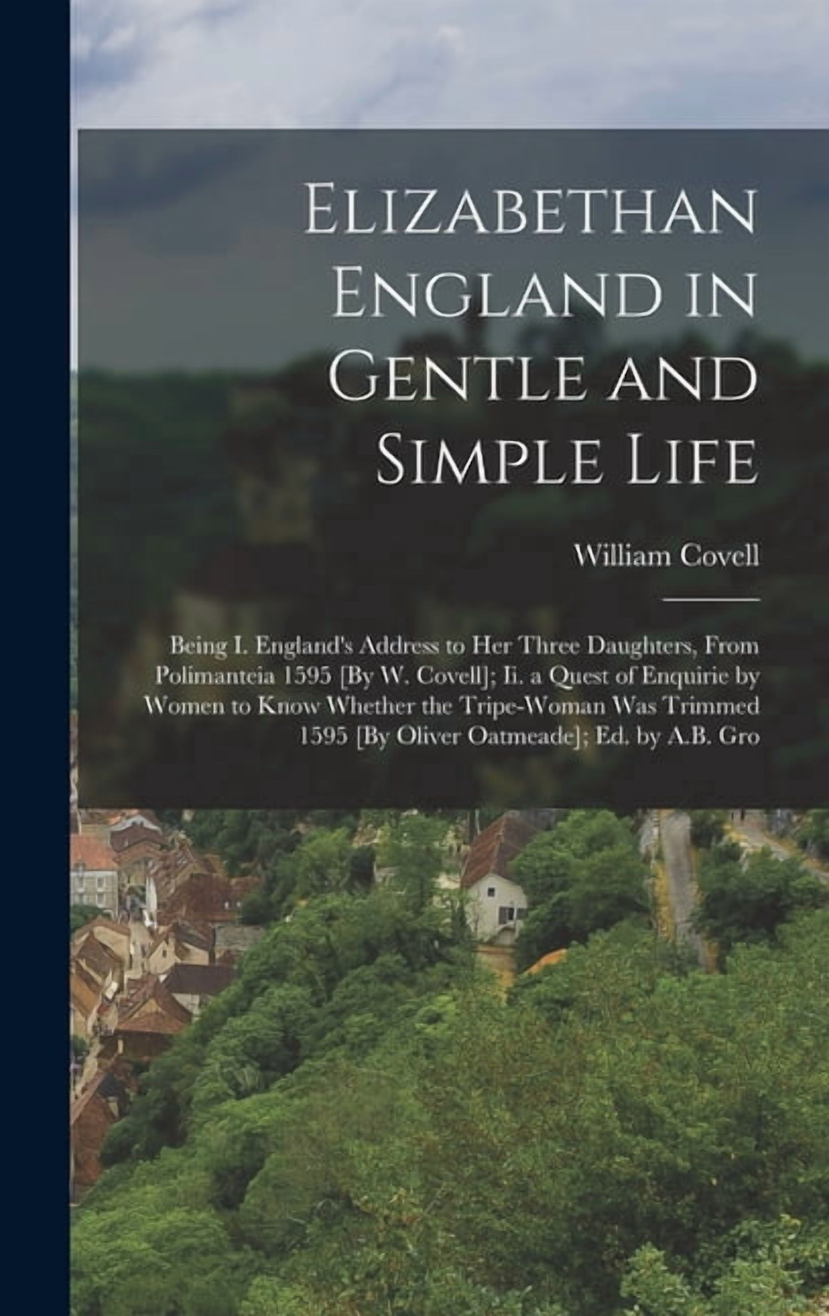Elizabethan England in Gentle and Simple Life: Being I. England's ...