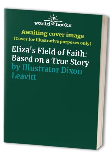 Pre-Owned Elizas Field of Faith: Based on a True Story Hardcover ...