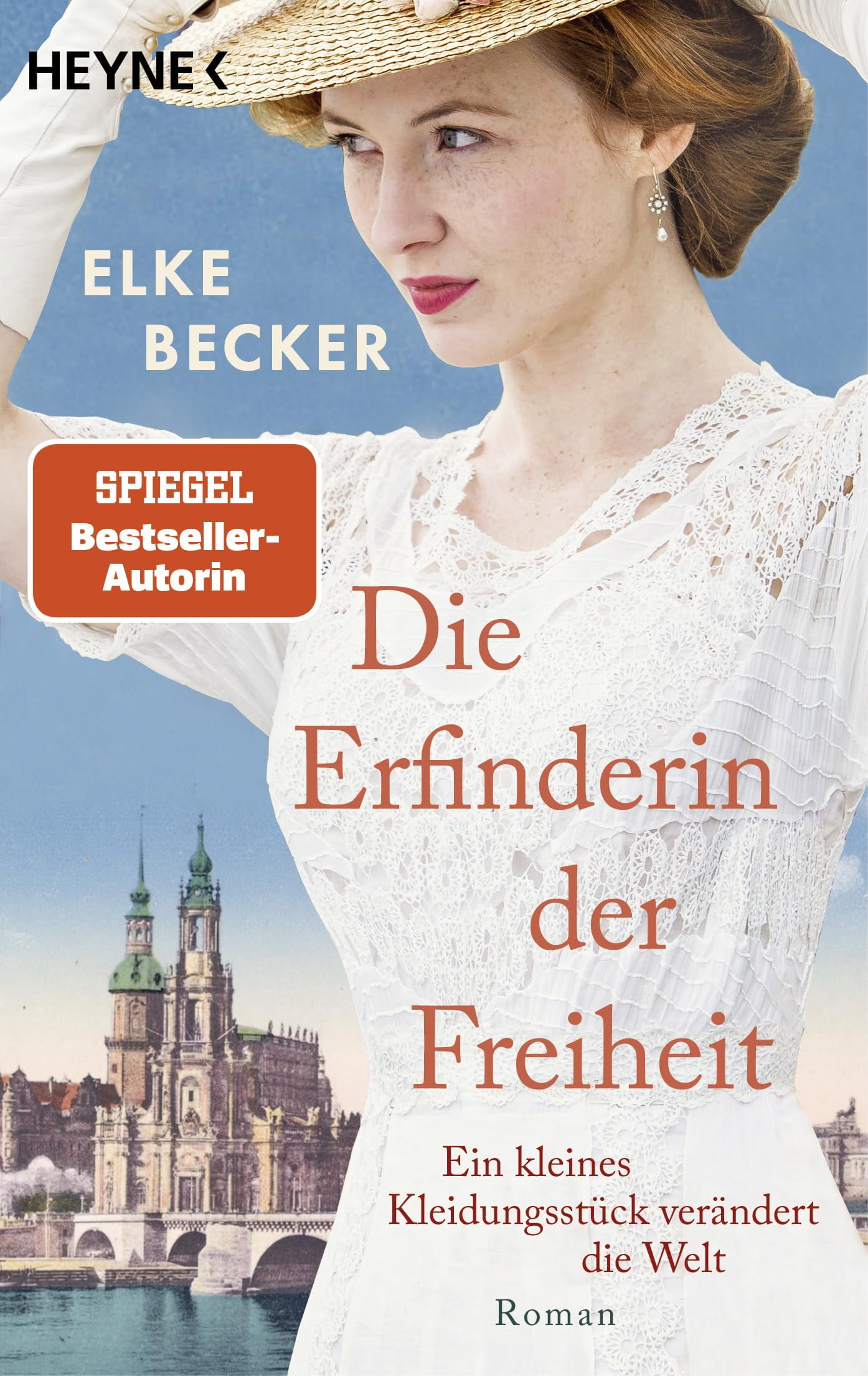 Elke Becker Die Erfinderin der Freiheit: Roman - Von der ...