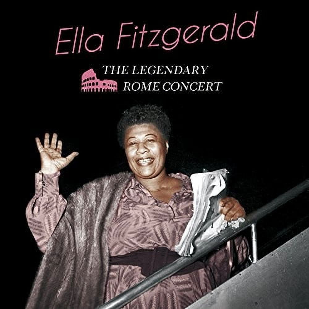 Ella Fitzgerald - Legendary Rome Concert + 6 Bonus Tracks - Music ...