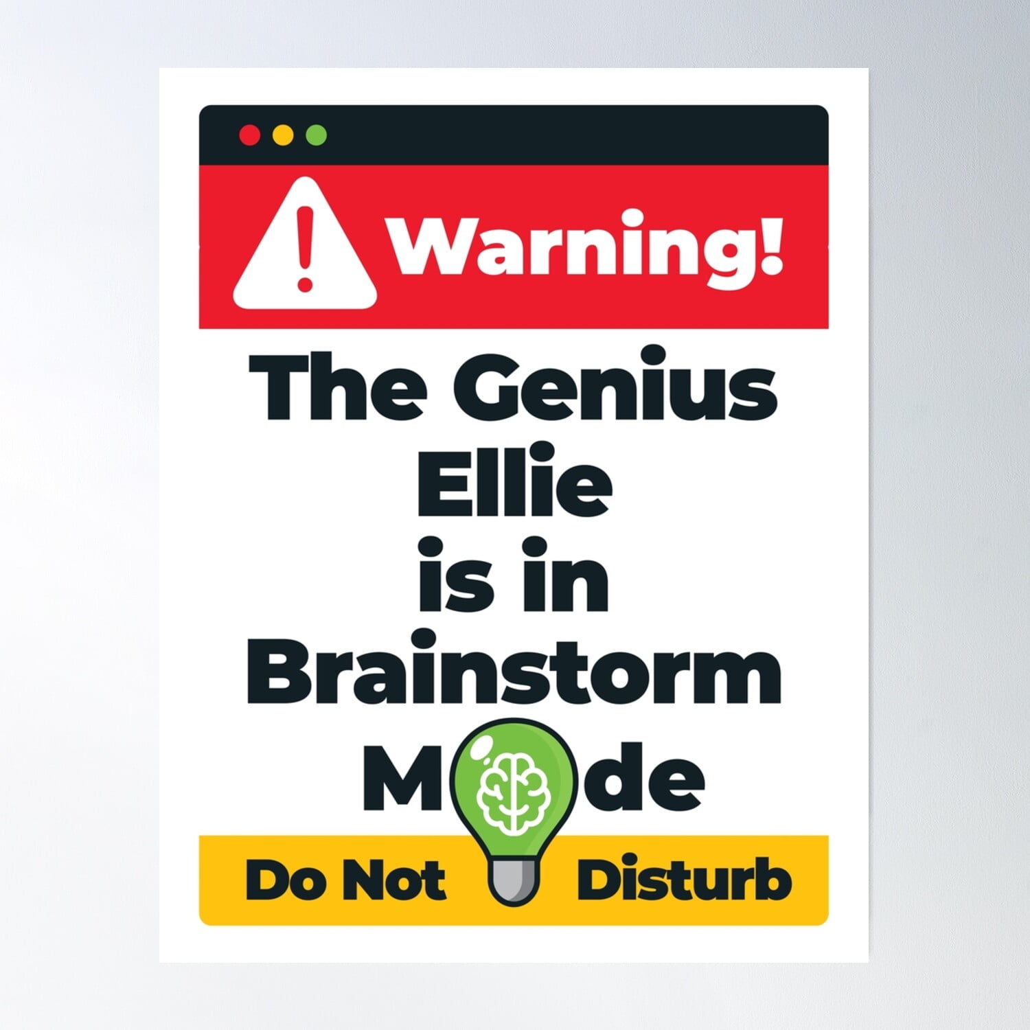 Ellie Name - Warning The Genius Ellie Is In Brainstorm Mode Poster Wall ...