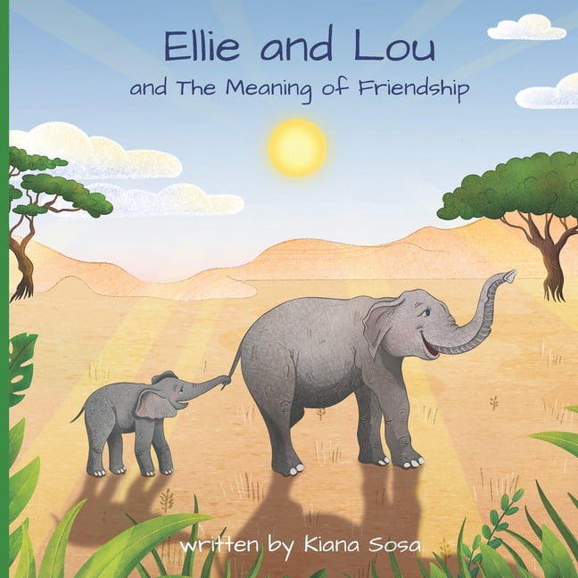 Ellie and Lou: and The Meaning of Friendship Paperback Kiana Sosa ...