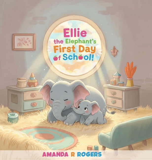 Ellie the Elephant's First Day of School, (Hardcover) - Walmart.com