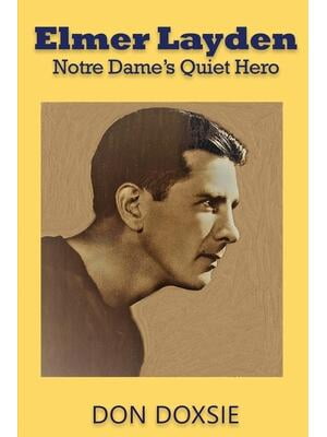 Elmer Layden: Notre Dame's Quiet Hero - Walmart.com
