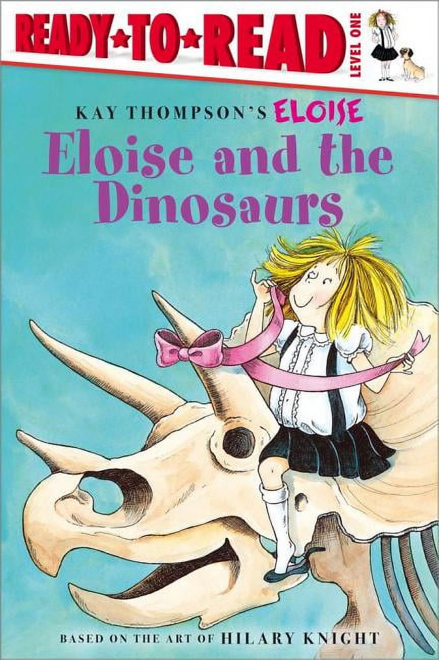 Eloise Eloise and the Dinosaurs: Ready-To-Read Level 1, (Paperback ...