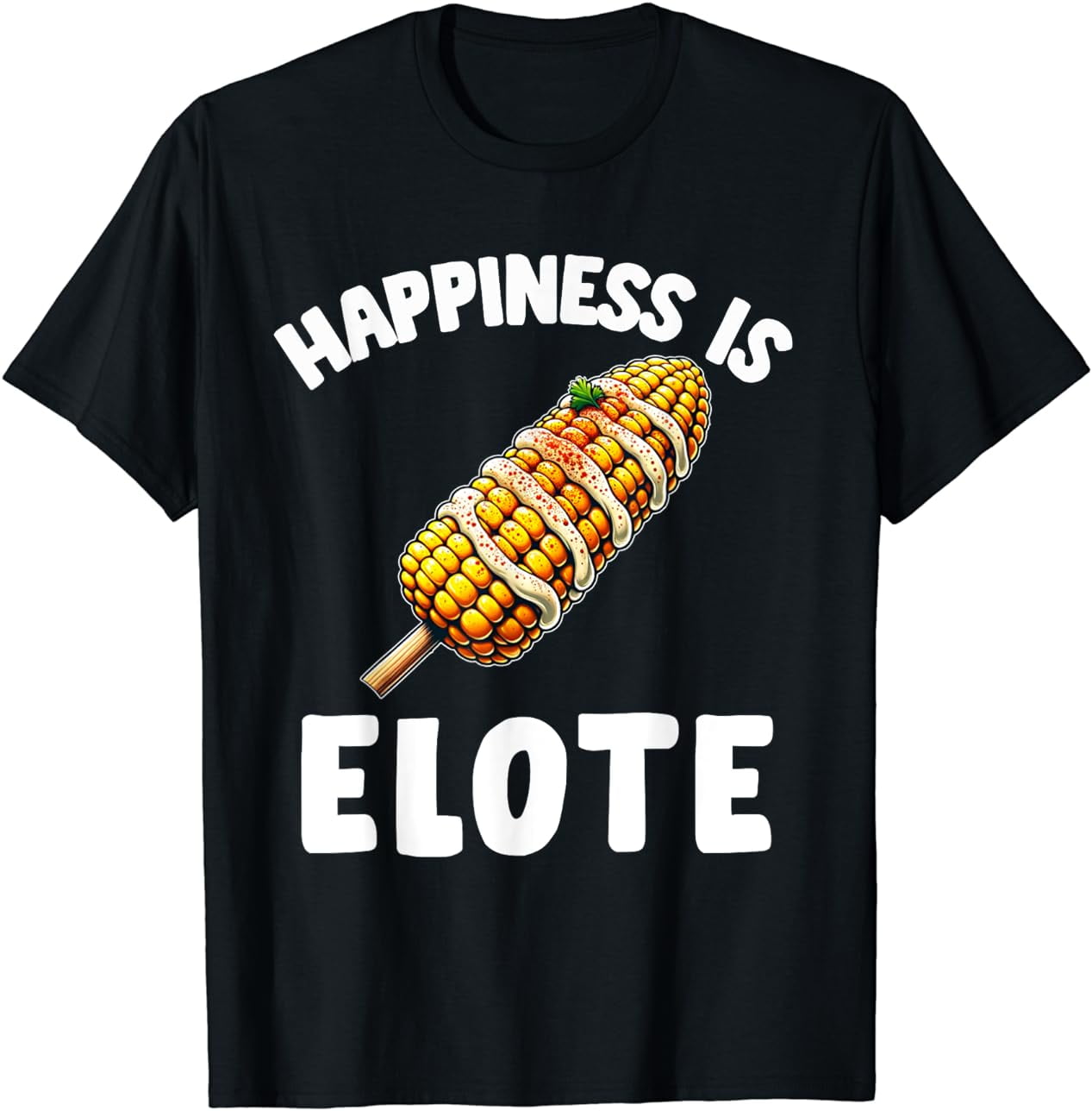 Elote For Men Women Elote Mexican Corn Food Comida Mexicana Cotton T ...
