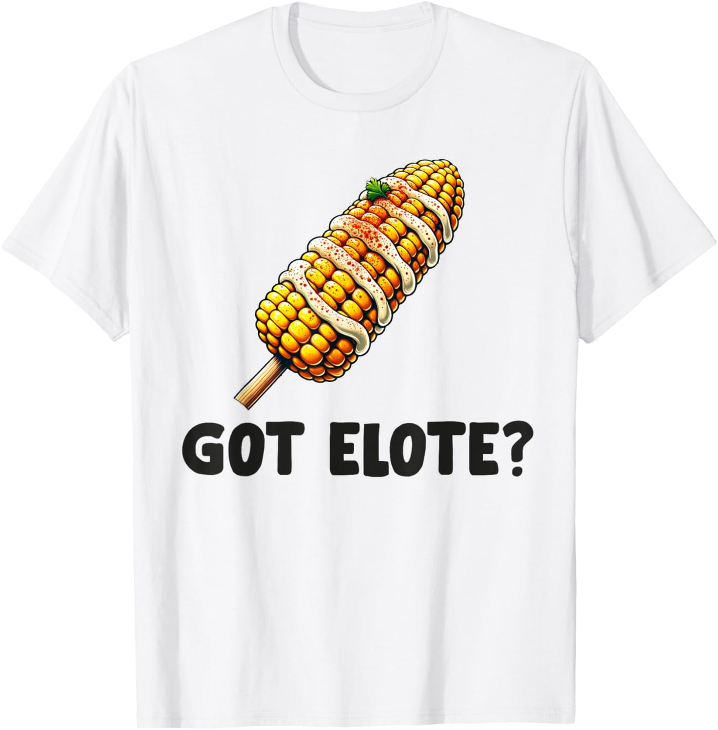 Elote For Men Women Elote Mexican Corn Food Comida Mexicana T-Shirt ...