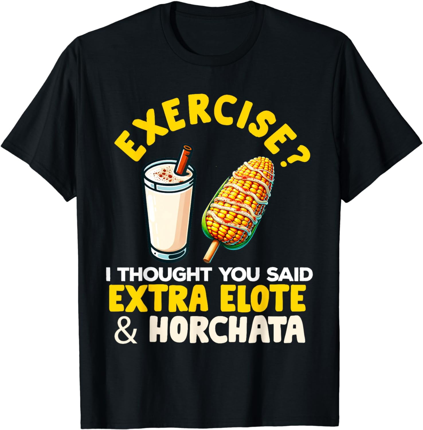 Elote For Men Women Elote Mexican Corn Horchata Funny T-Shirt - Walmart.com