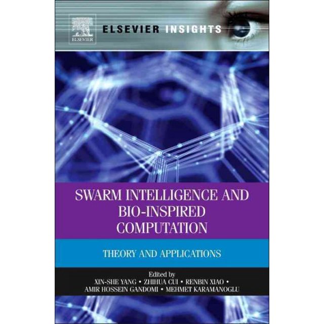 Elsevier Insights: Swarm Intelligence and Bio-Inspired Computation: Theory and Applications ...